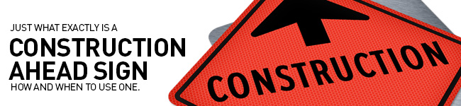 What is a Construction Ahead Sign?